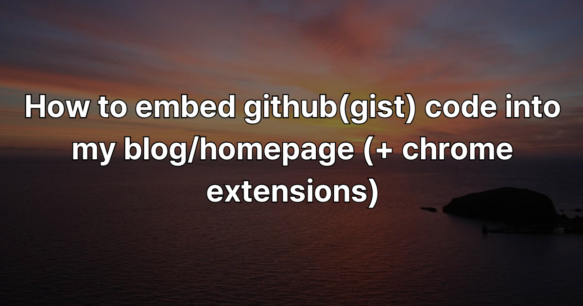 How To Embed Githubgist Code Into My Bloghomepage Chrome