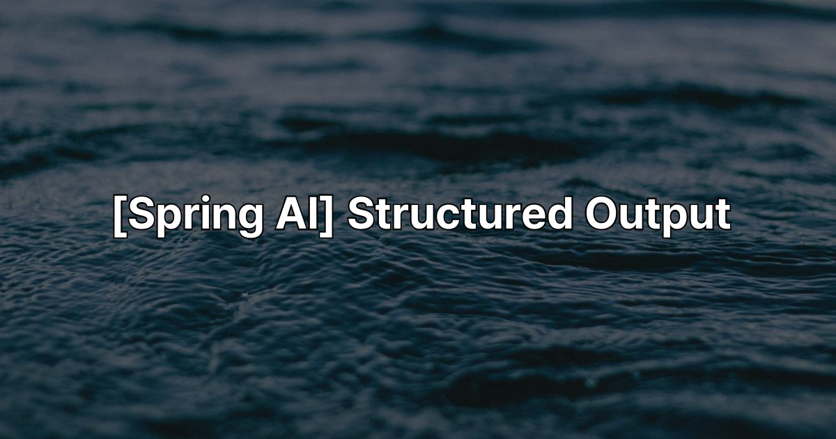 Spring Ai Structured Output 박종훈 기술블로그